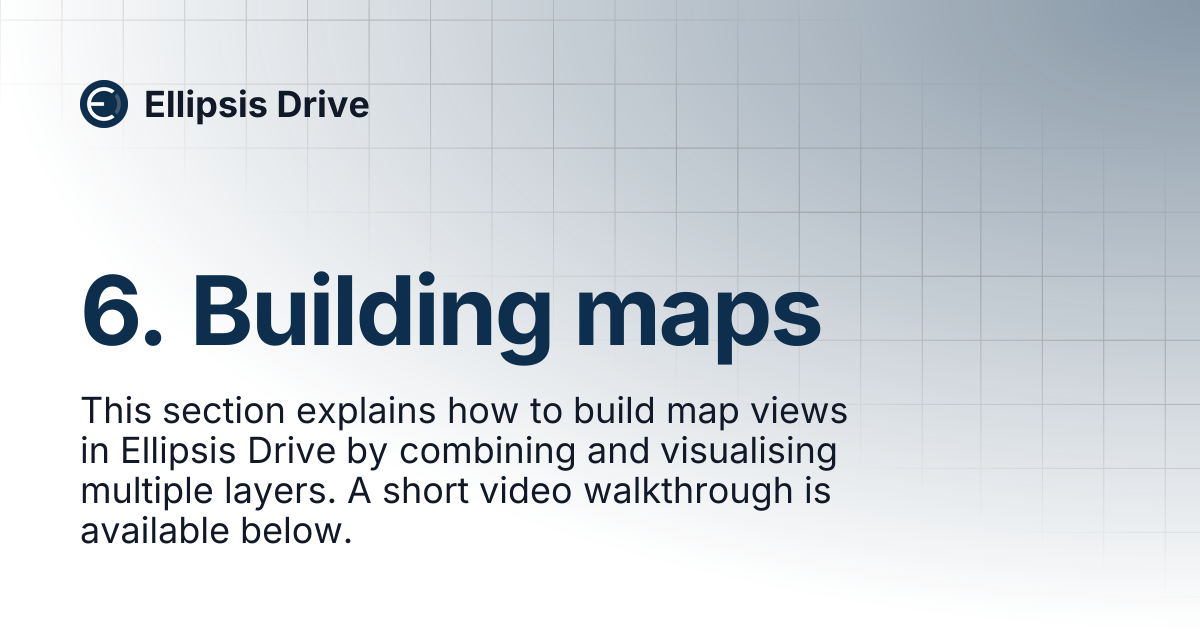 6. Building maps | Ellipsis Drive