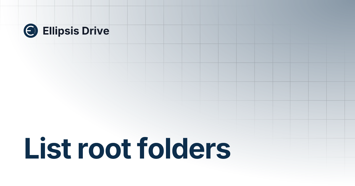 List root folders | Ellipsis Drive