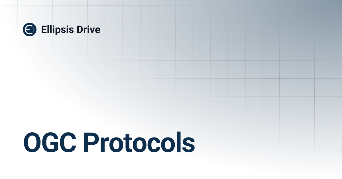 OGC Protocols | Ellipsis Drive
