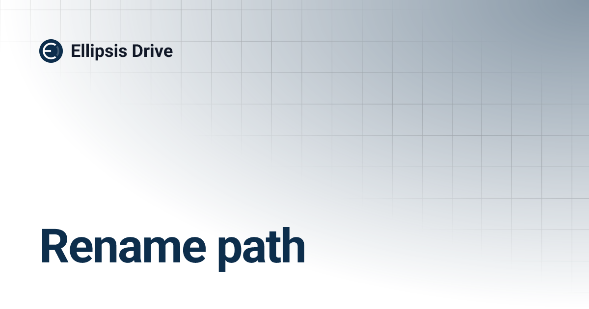 Rename path | Ellipsis Drive