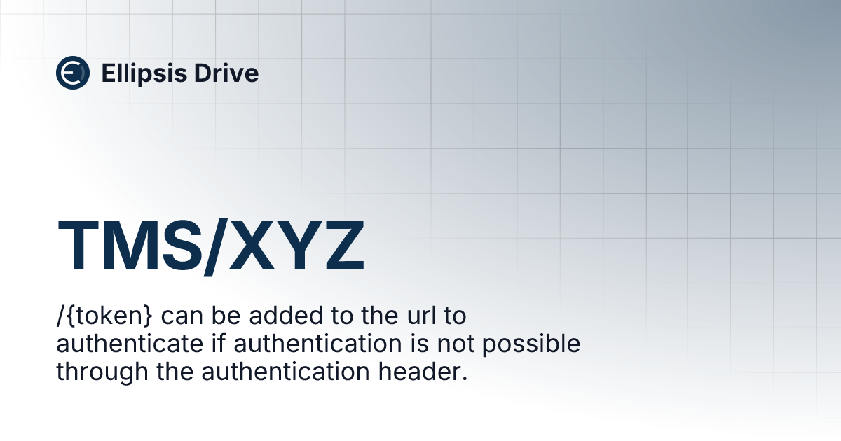 TMS/XYZ | Ellipsis Drive