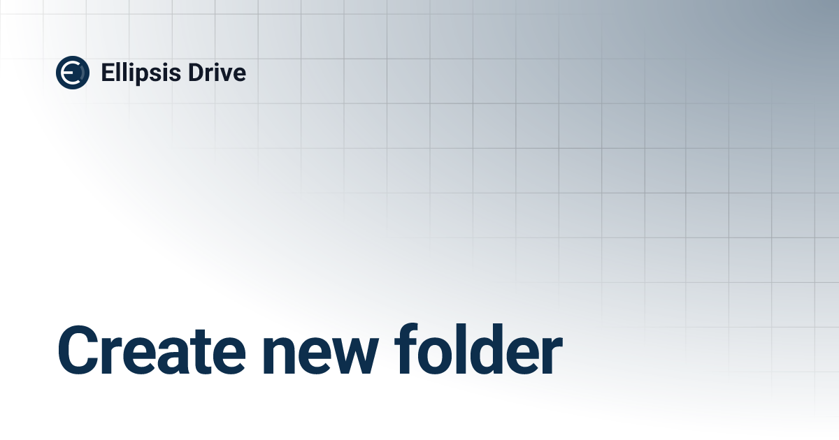 Create new folder | Ellipsis Drive